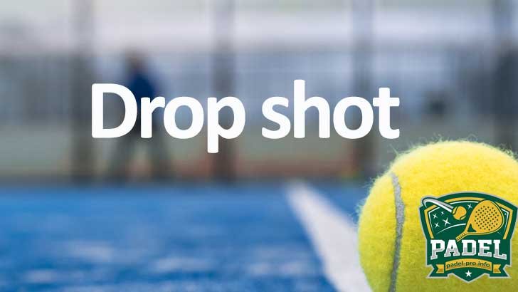 Drop Shot en Pádel: Estrategias, Técnicas para un Golpe Maestro