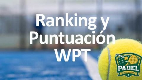 Ranking y Puntuación en el WPT Pádel: Claves del Sistema
